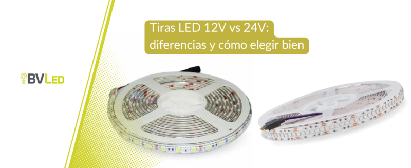 Tiras LED 12V vs 24V: diferencias y cómo elegir bien